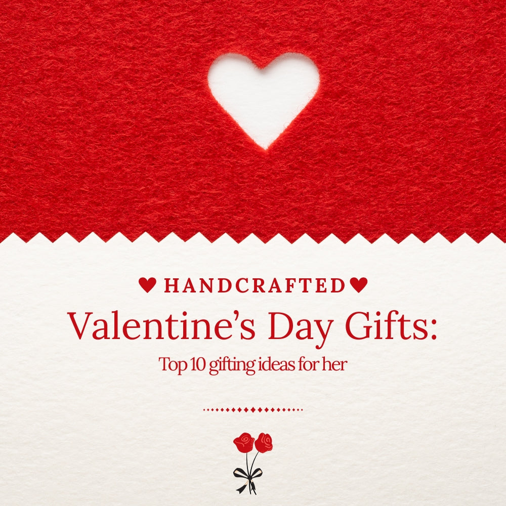 Handcrafted Valentine's Day gifts: Top 10 gifting ideas for her – Natriel